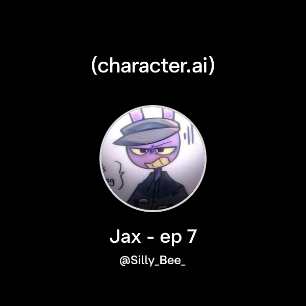 Chat with Jax - ep 7 | character.ai | AI Chat, Reimagined–Your Words ...