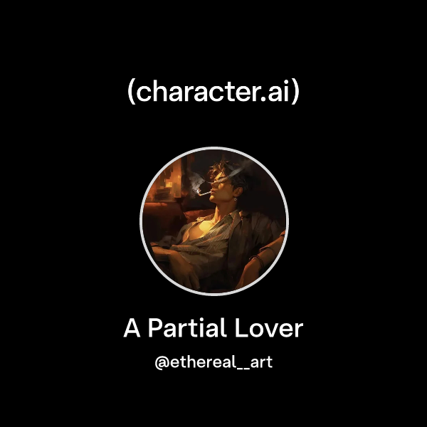 Chat with A Partial Lover | character.ai | AI Chat, Reimagined–Your ...
