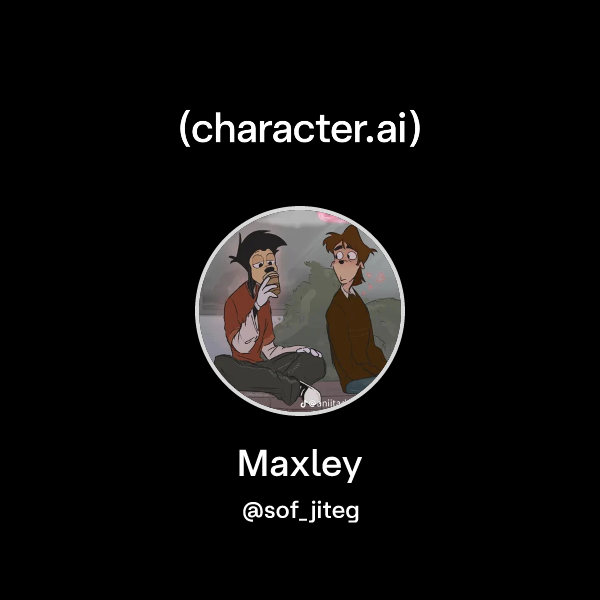 Chat with Maxley | character.ai | AI Chat, Reimagined–Your Words. Your ...