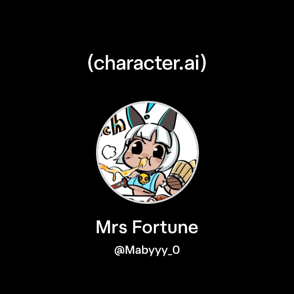 Chat with Mrs Fortune | character.ai | AI Chat, Reimagined–Your Words ...