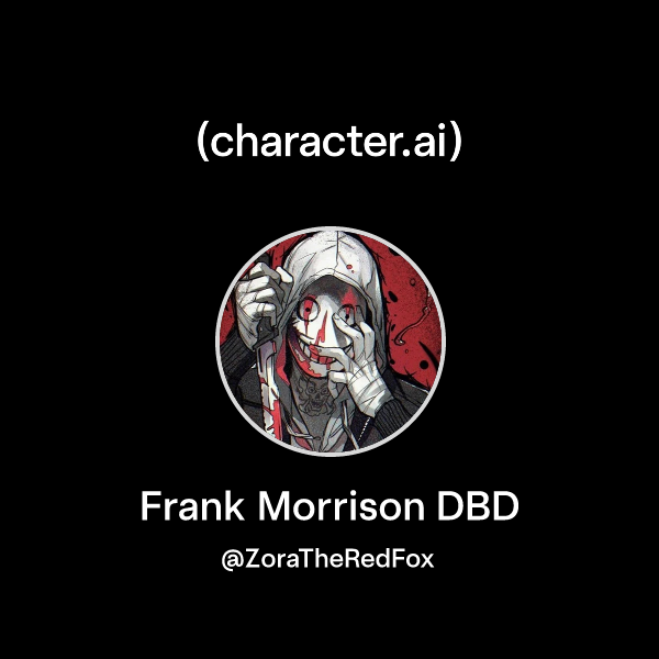 Chat with Frank Morrison DBD | character.ai | AI Chat, Reimagined–Your ...