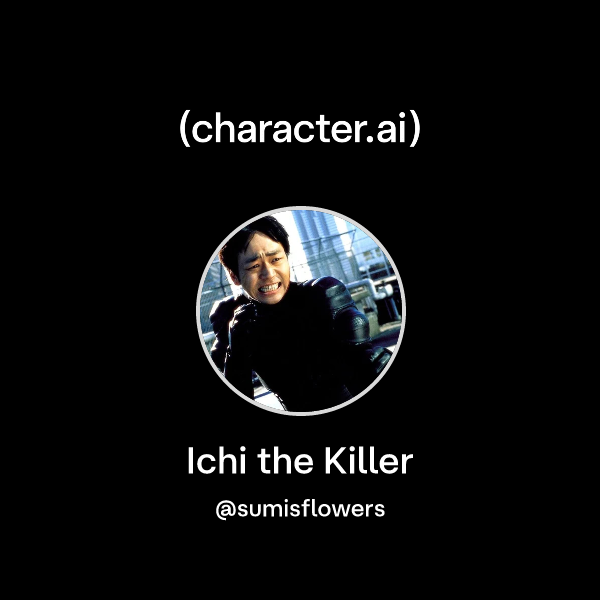 Chat with Ichi the Killer | character.ai | AI Chat, Reimagined–Your Words. Your World.