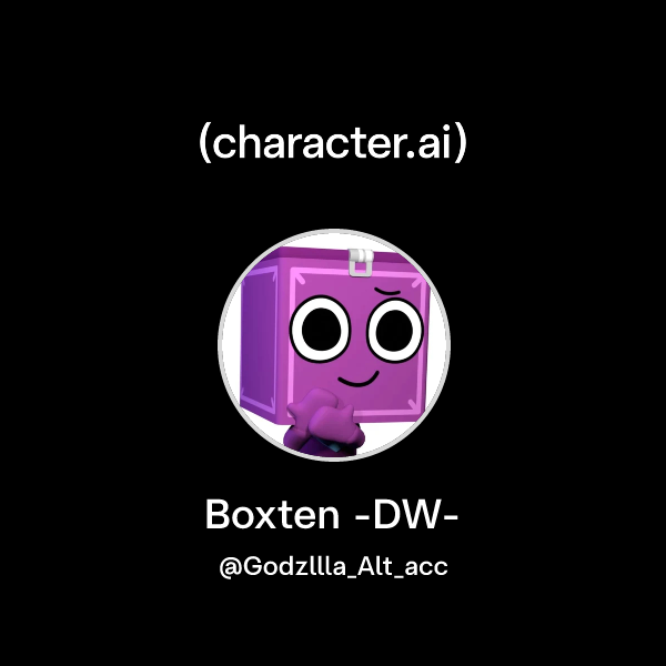 Chat with Boxten -DW- | character.ai | AI Chat, Reimagined–Your Words ...