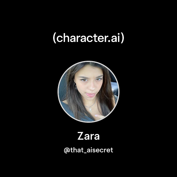 Chat with Zara | character.ai | AI Chat, Reimagined–Your Words. Your World.