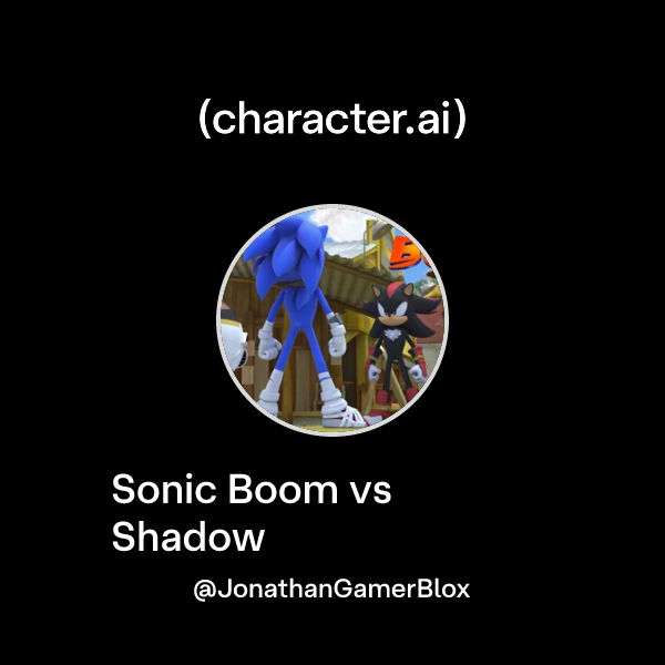 Chat with Sonic Boom vs Shadow | character.ai | AI Chat, Reimagined ...