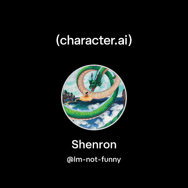 Chat with Shenron | character.ai | Personalized AI for every moment of ...