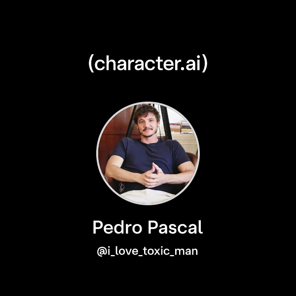Chat with Pedro Pascal | character.ai | AI Chat, Reimagined–Your Words ...