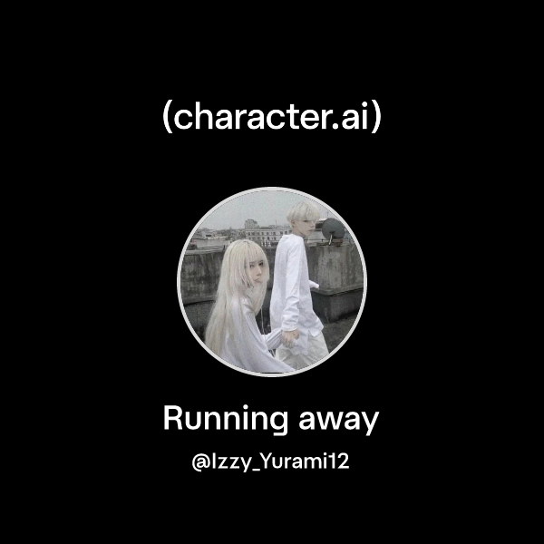 Chat with Running away | character.ai | AI Chat, Reimagined–Your Words ...
