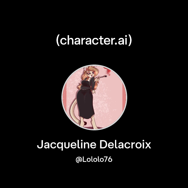 Chat with Jacqueline Delacroix | character.ai | Personalized AI for ...