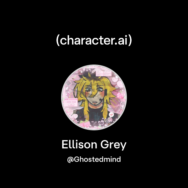 Chat with Ellison Grey | character.ai | Personalized AI for every ...