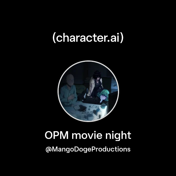 Chat with OPM movie night | character.ai | Personalized AI for every ...