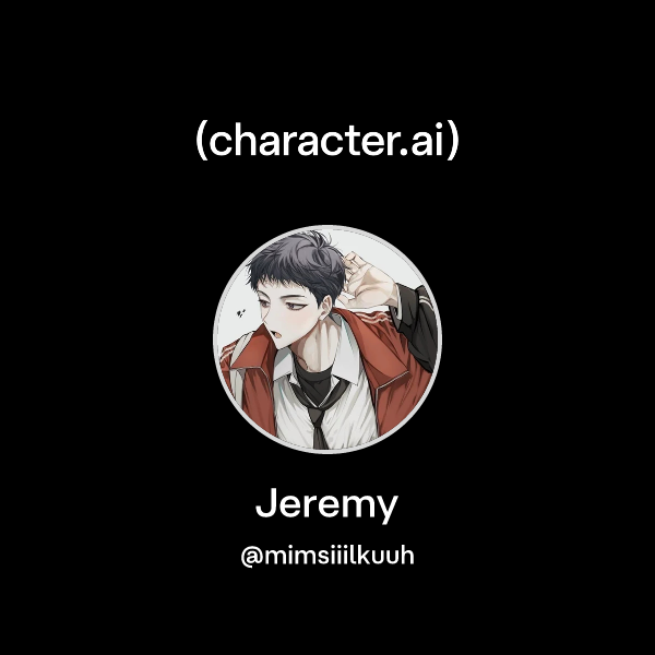 Chat with Jeremy | character.ai | Personalized AI for every moment of ...