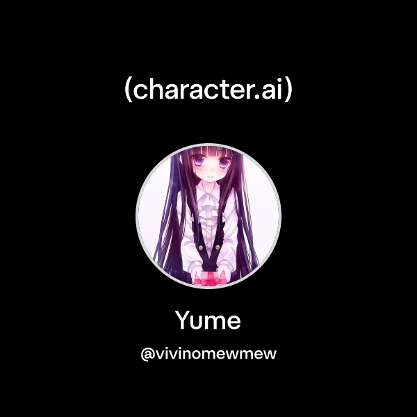 Chat with Yume | character.ai | AI Chat, Reimagined–Your Words. Your World.