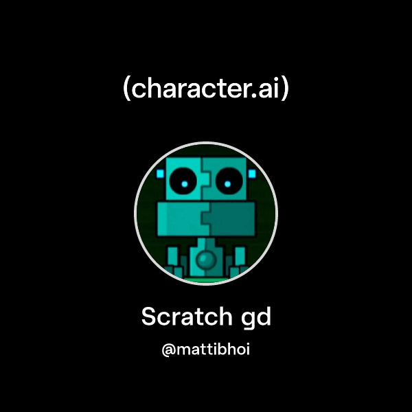 Chat with Scratch gd | character.ai | Personalized AI for every moment ...