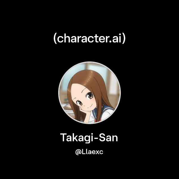 Chat with Takagi-San | character.ai | AI Chat, Reimagined–Your Words ...