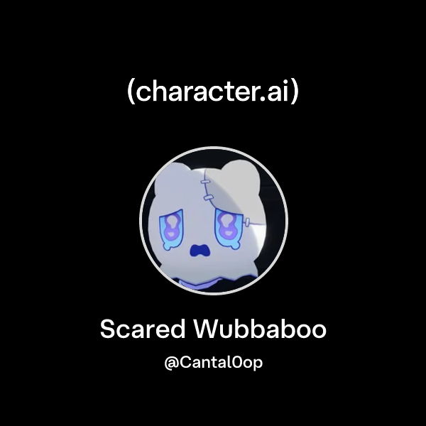Chat with Scared Wubbaboo | character.ai | AI Chat, Reimagined–Your ...