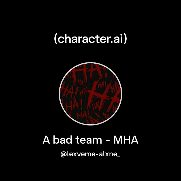 Chat with A bad team - MHA | character.ai | AI Chat, Reimagined–Your ...