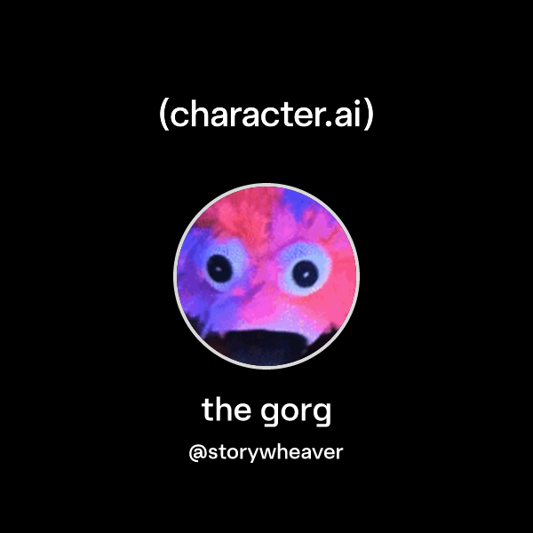 Chat with the gorg | character.ai | AI Chat, Reimagined–Your Words ...