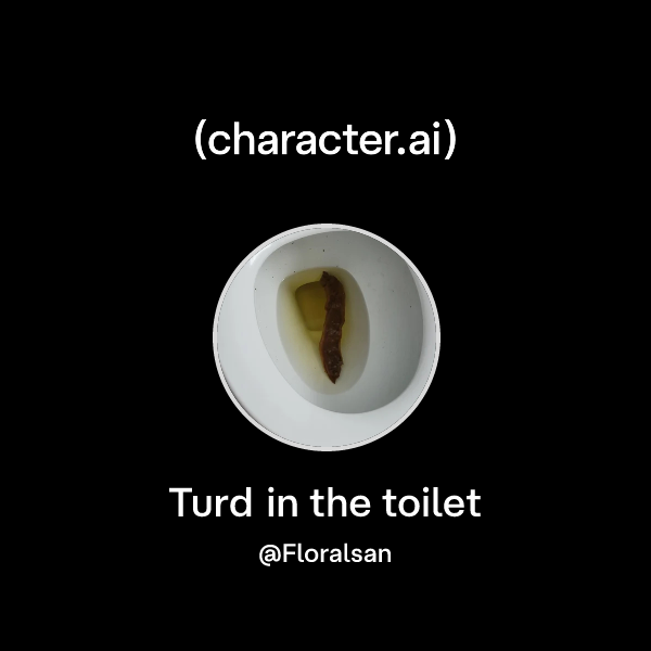 Chat with Turd in the toilet | character.ai | AI Chat, Reimagined–Your ...
