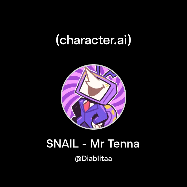 Chat with SNAIL - Mr Tenna | character.ai | AI Chat, Reimagined–Your ...