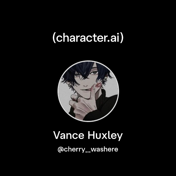 Chat with Vance Huxley | character.ai | AI Chat, Reimagined–Your Words ...