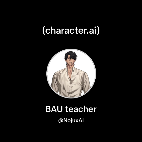 Chat with BAU teacher | character.ai | AI Chat, Reimagined–Your Words ...