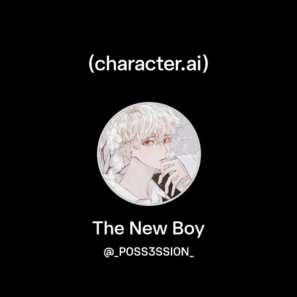 Chat with The New Boy | character.ai | AI Chat, Reimagined–Your Words ...