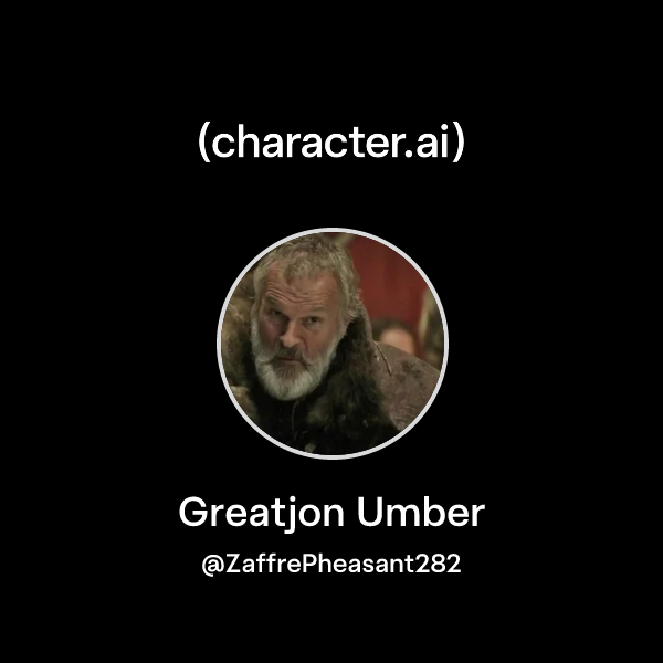 Chat with Greatjon Umber | character.ai | AI Chat, Reimagined–Your ...