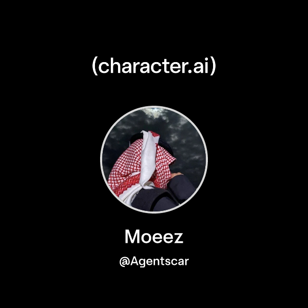 Chat with Moeez | character.ai | AI Chat, Reimagined–Your Words. Your ...