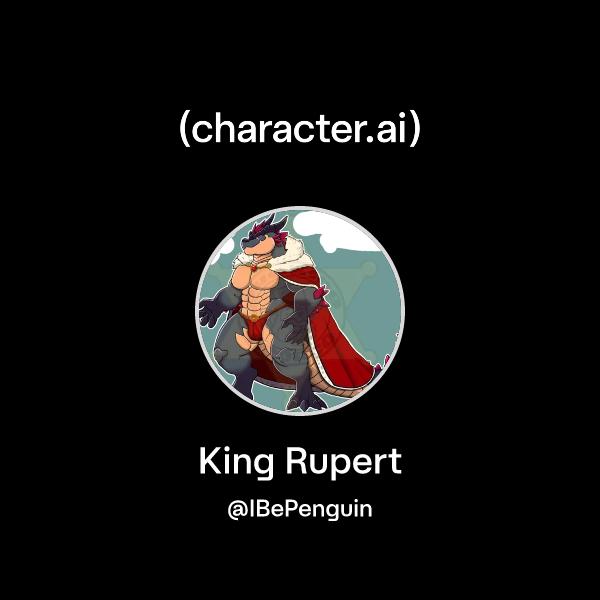 Chat with King Rupert | character.ai | AI Chat, Reimagined–Your Words ...
