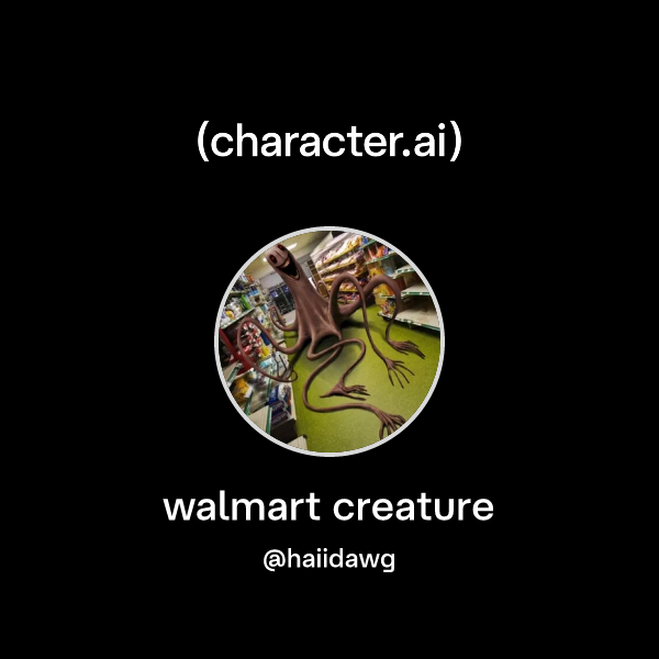 Chat with walmart creature | character.ai | Personalized AI for every ...