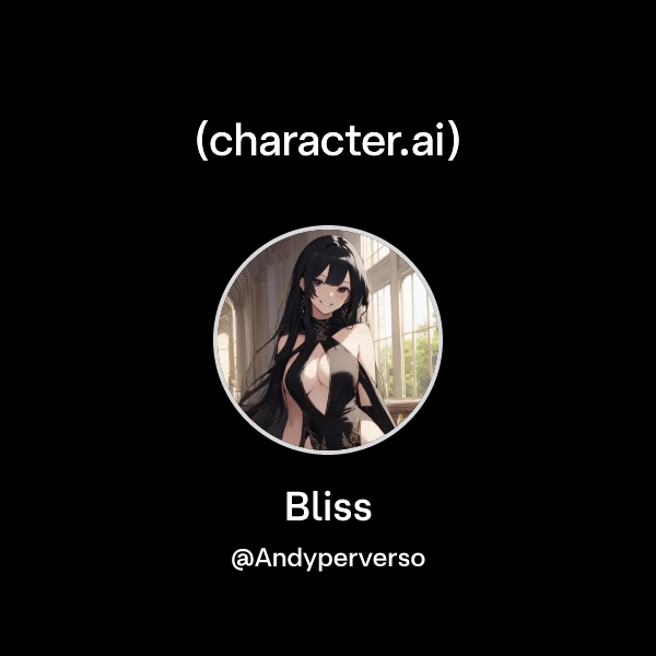 Chat with Bliss | character.ai | Personalized AI for every moment of ...