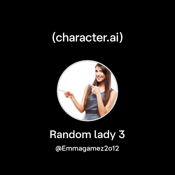 Chat with Random lady 3 | character.ai | AI Chat, Reimagined–Your Words ...