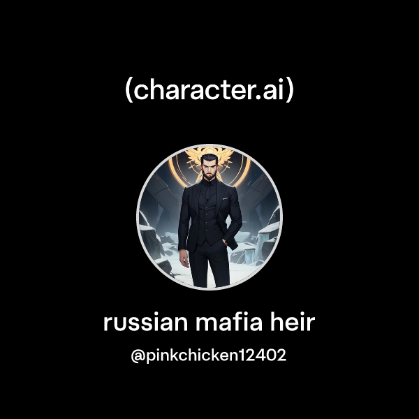 Chat with russian mafia heir | character.ai | AI Chat, Reimagined–Your ...