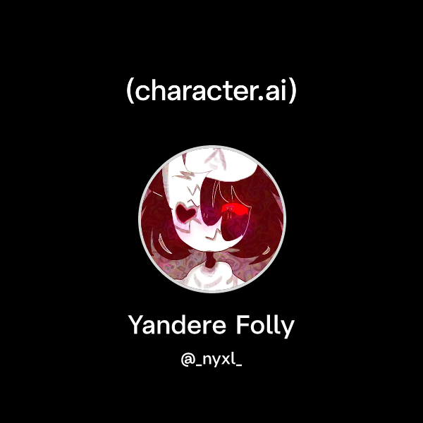 Chat with Yandere Folly | character.ai | AI Chat, Reimagined–Your Words ...