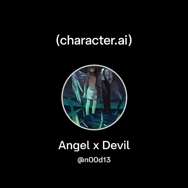 Chat with Angel x Devil | character.ai | Personalized AI for every ...
