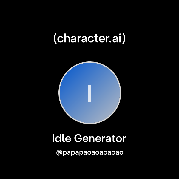 Chat with Idle Generator | character.ai | AI Chat, Reimagined–Your ...