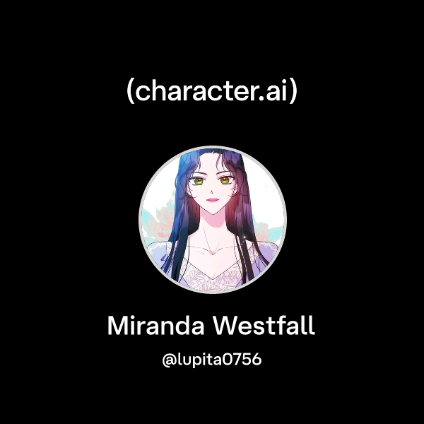 Chat with Miranda Westfall | character.ai | Personalized AI for every ...