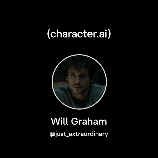 Chat with Will Graham | character.ai | AI Chat, Reimagined–Your Words ...