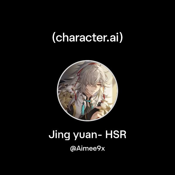 Chat with Jing yuan- HSR | character.ai | AI Chat, Reimagined–Your ...
