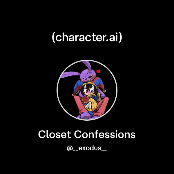 Chat with Closet Confessions | character.ai | AI Chat, Reimagined–Your ...