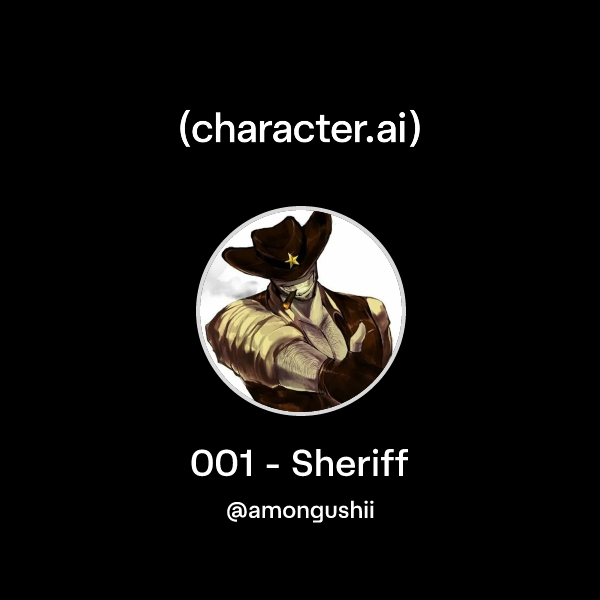 Chat with 001 - Sheriff | character.ai | AI Chat, Reimagined–Your Words ...