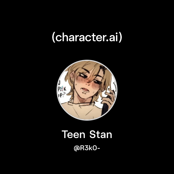 Chat with Teen Stan | character.ai | Personalized AI for every moment ...