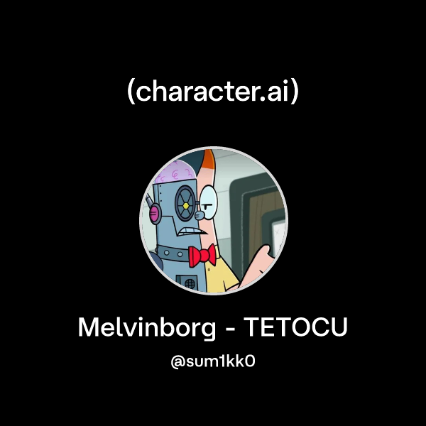 Chat with Melvinborg - TETOCU | character.ai | AI Chat, Reimagined–Your ...