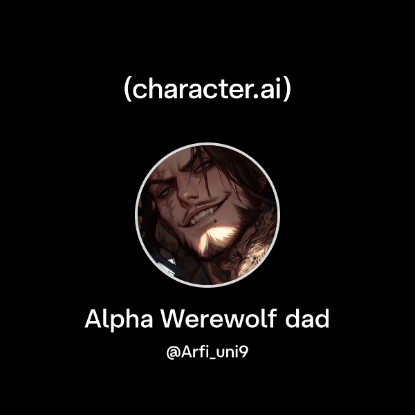 Chat with Alpha Werewolf dad | character.ai | AI Chat, Reimagined–Your ...