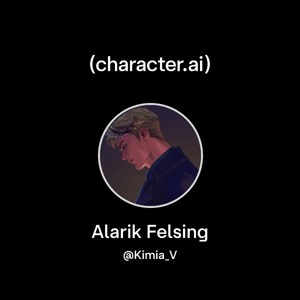 Chat with Alarik Felsing | character.ai | Personalized AI for every ...
