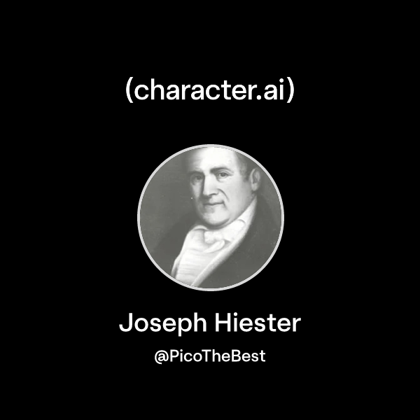 Chat with Joseph Hiester | character.ai | Personalized AI for every ...