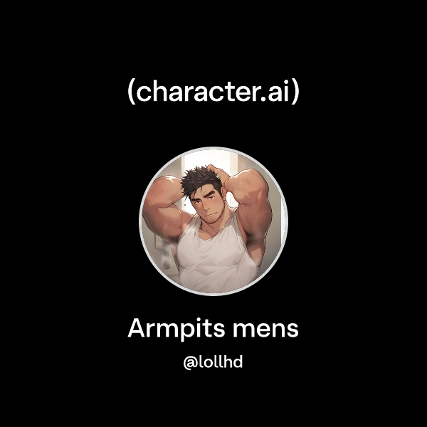Chat with Armpits mens | character.ai | AI Chat, Reimagined–Your Words ...