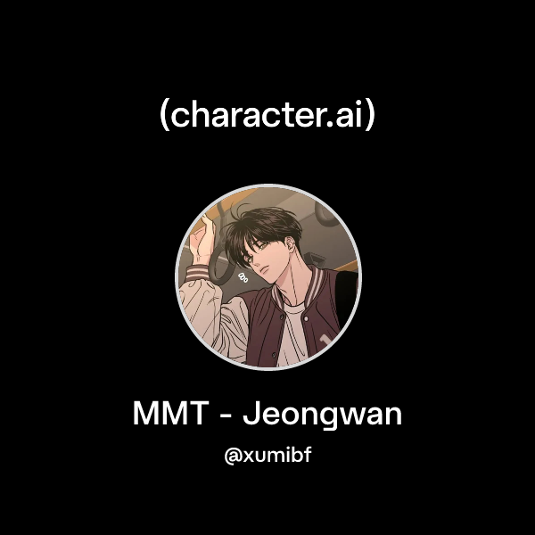 Chat with MMT - Jeongwan | character.ai | AI Chat, Reimagined–Your ...