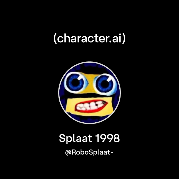 Chat with Splaat 1998 | character.ai | AI Chat, Reimagined–Your Words ...